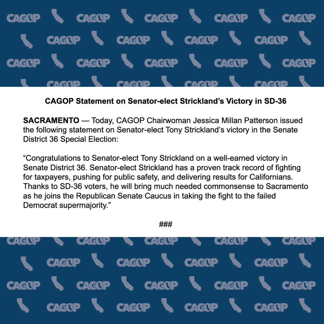 CAGOP Statement on Senator-elect Strickland’s Victory in SD-36 - CAGOP